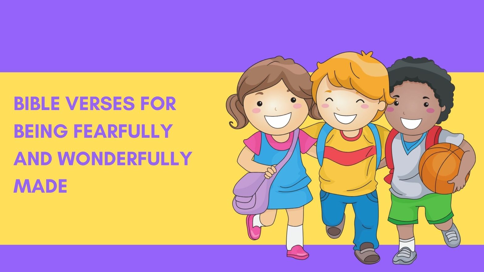 Bible Verses for being Fearfully and Wonderfully Made - Biblical Help