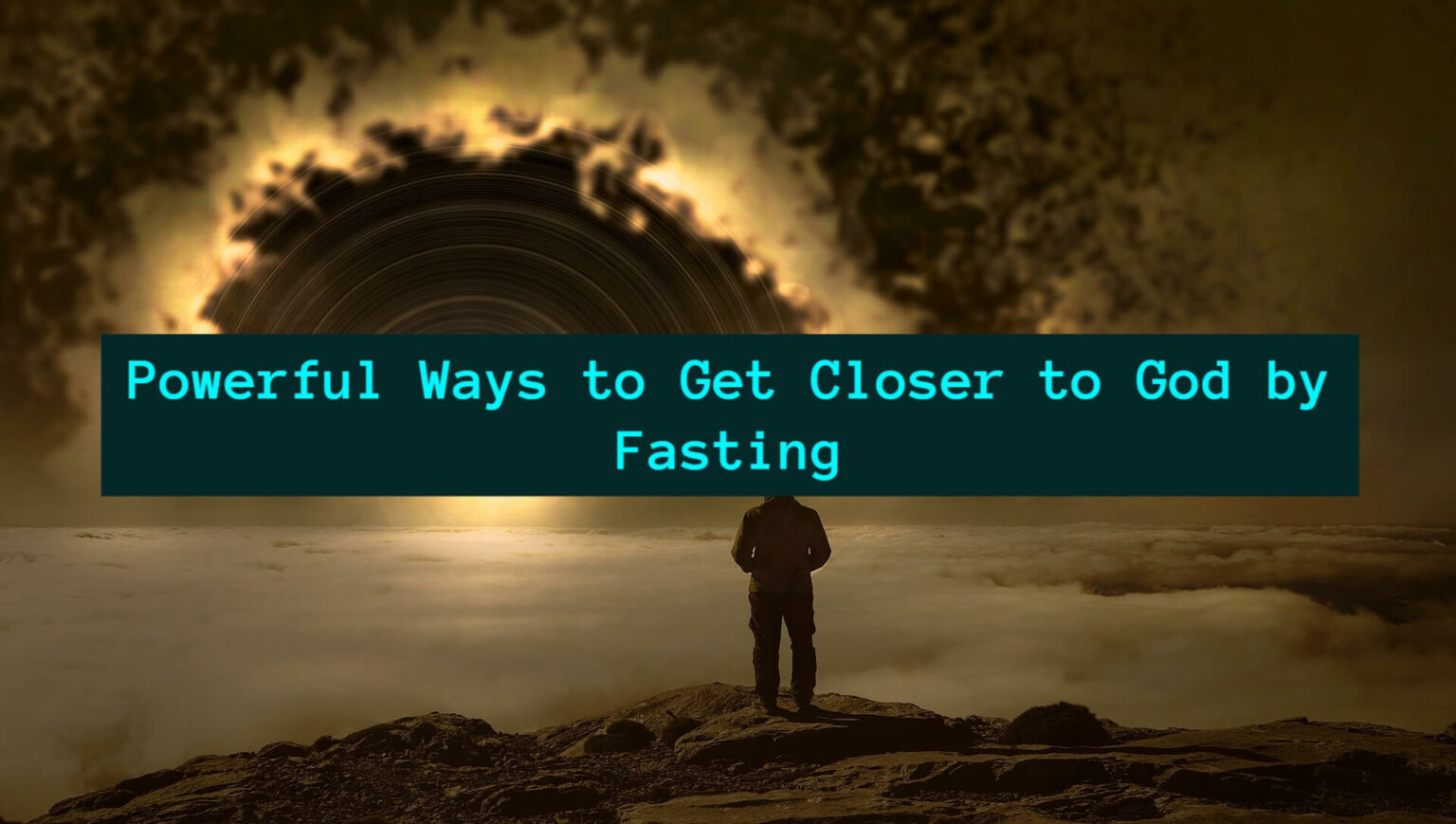 5 Ways to Get Closer to God by Fasting - Biblical Help